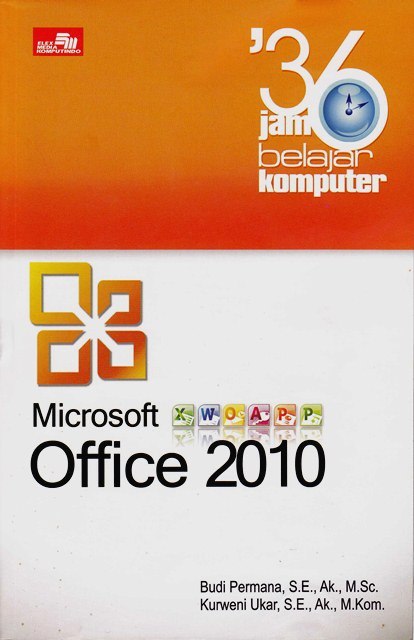 Menguasai Microsoft Office 2010 Hanya dalam Waktu 36 Jam! • Jagat Review Menguasai Microsoft Office 2010 Hanya dalam Waktu 36 Jam! • Jagat Review