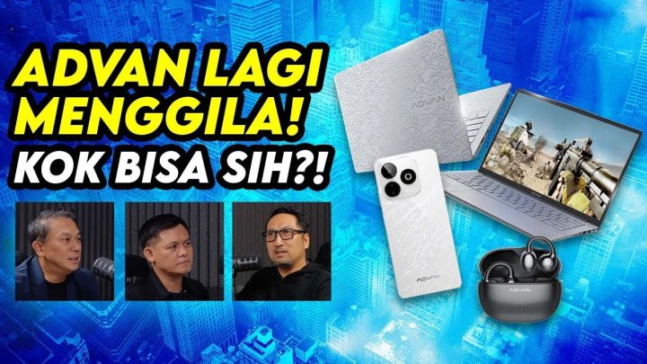 Tech Podcast: Ada Apa dengan Advan? Fokus Smartphone? Laptop Kencang ...
